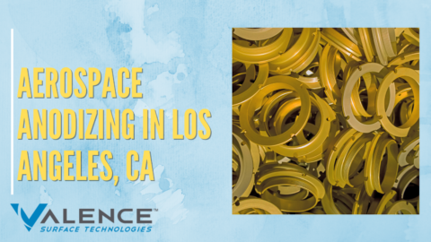 Aerospace Anodizing Los Angeles - Valence