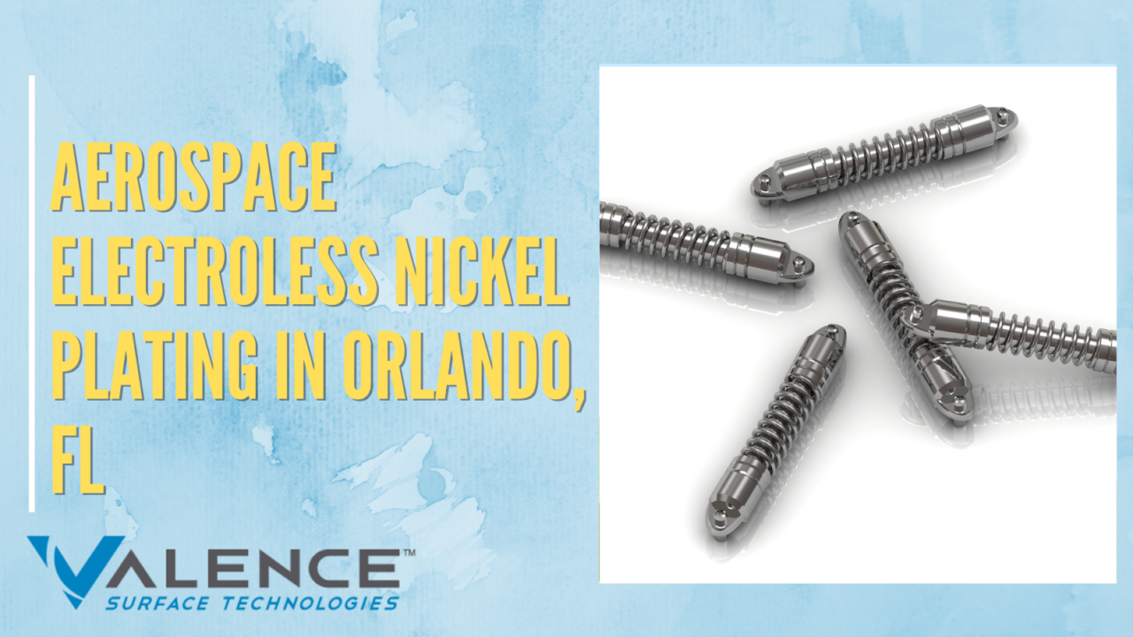Electroless Nickel Plating Orlando, FL - Valence