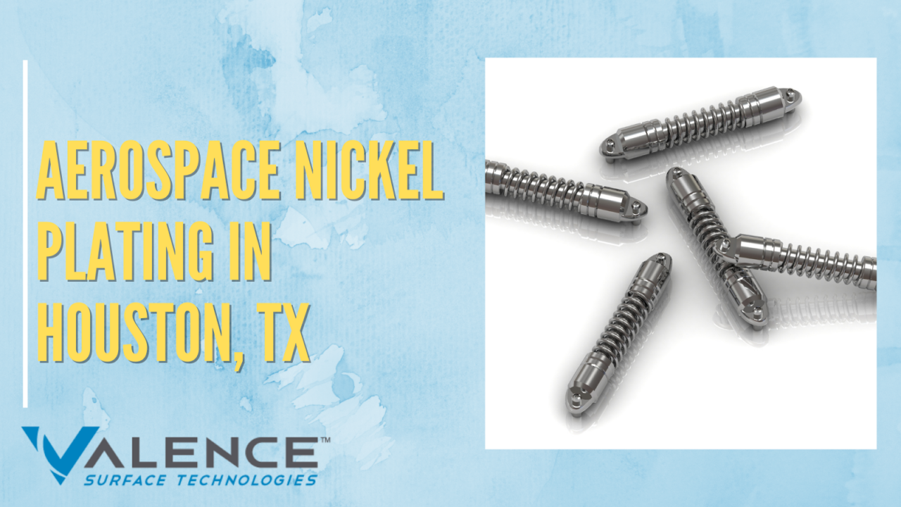 Nickel Plating | Aerospace Coatings in Houston, TX - Valence