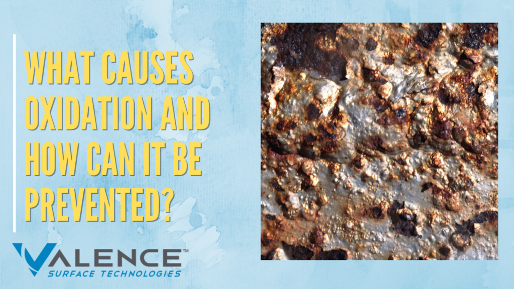 What Causes Oxidation and How to Prevent It | Expert Guide - Valence